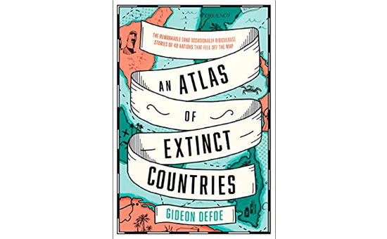 Review of ‘An Atlas of Extinct Countries’ by Gideon Defoe – N S Ford
