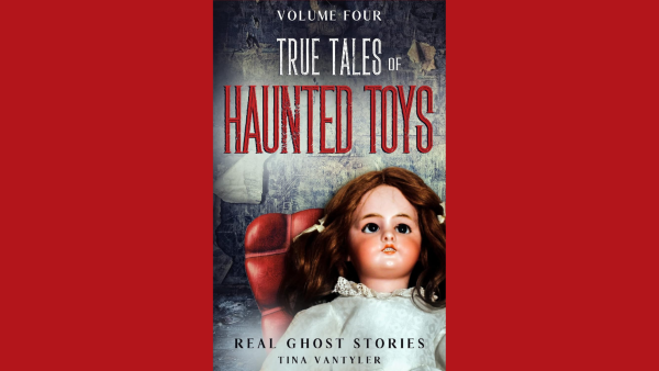 Review of ‘True Tales of Haunted Toys’ by Tina Vantyler – N S Ford