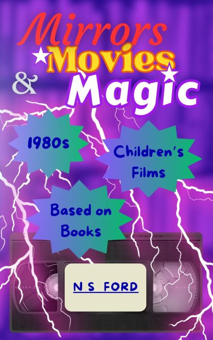 ‘Mirrors, Movies and Magic: 1980s Children’s Films Based on Books’ by N ...